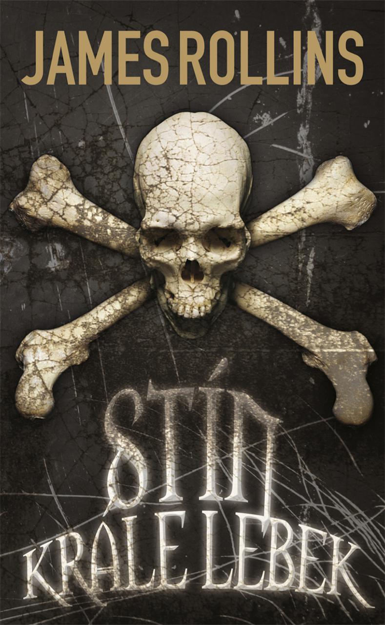 Stín krále lebek - James Rollins